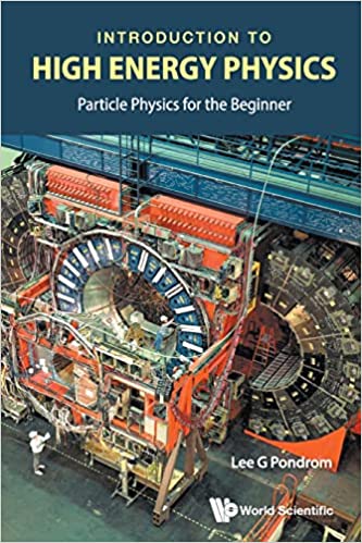 Lee Pondrom’s High Energy Physics textbook now available – Department ...